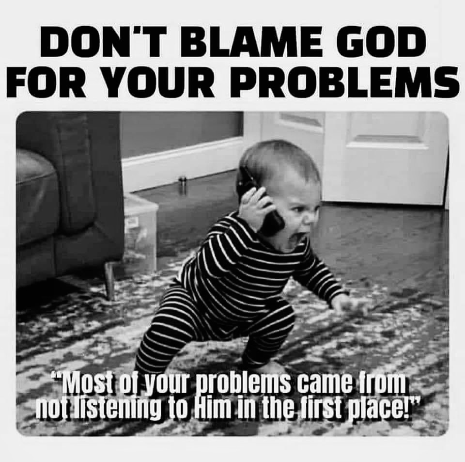 Consequences of Not Listening to God: When We Blame Him for Our ...